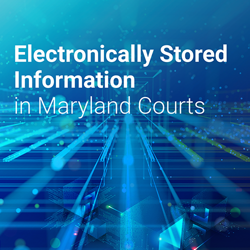 Electronically Stored Information in MD Courts - Hardcopy | Maryland ...